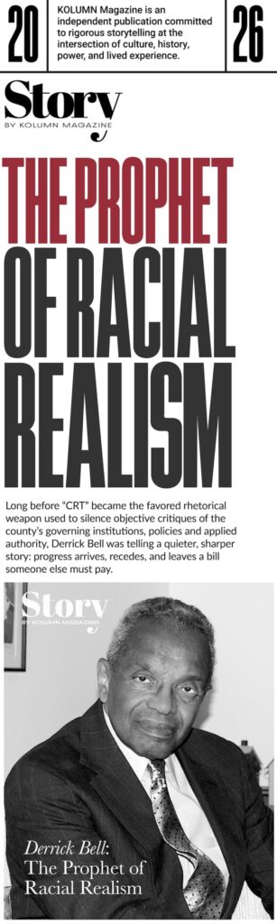 Derrick Bell: The Prophet of Racial Realism - KOLUMN Magazine