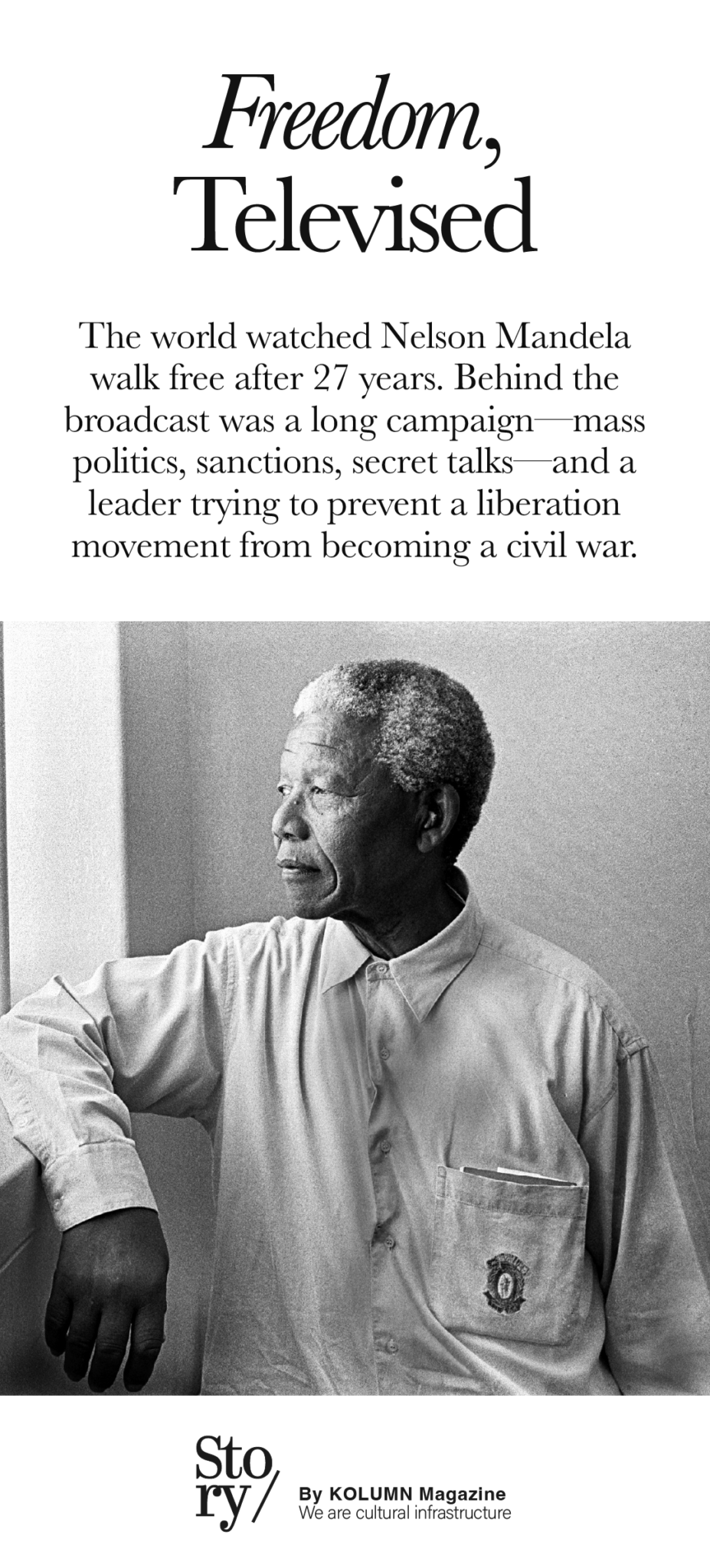 Nelson Mandela: Freedom, Televised - KOLUMN Magazine