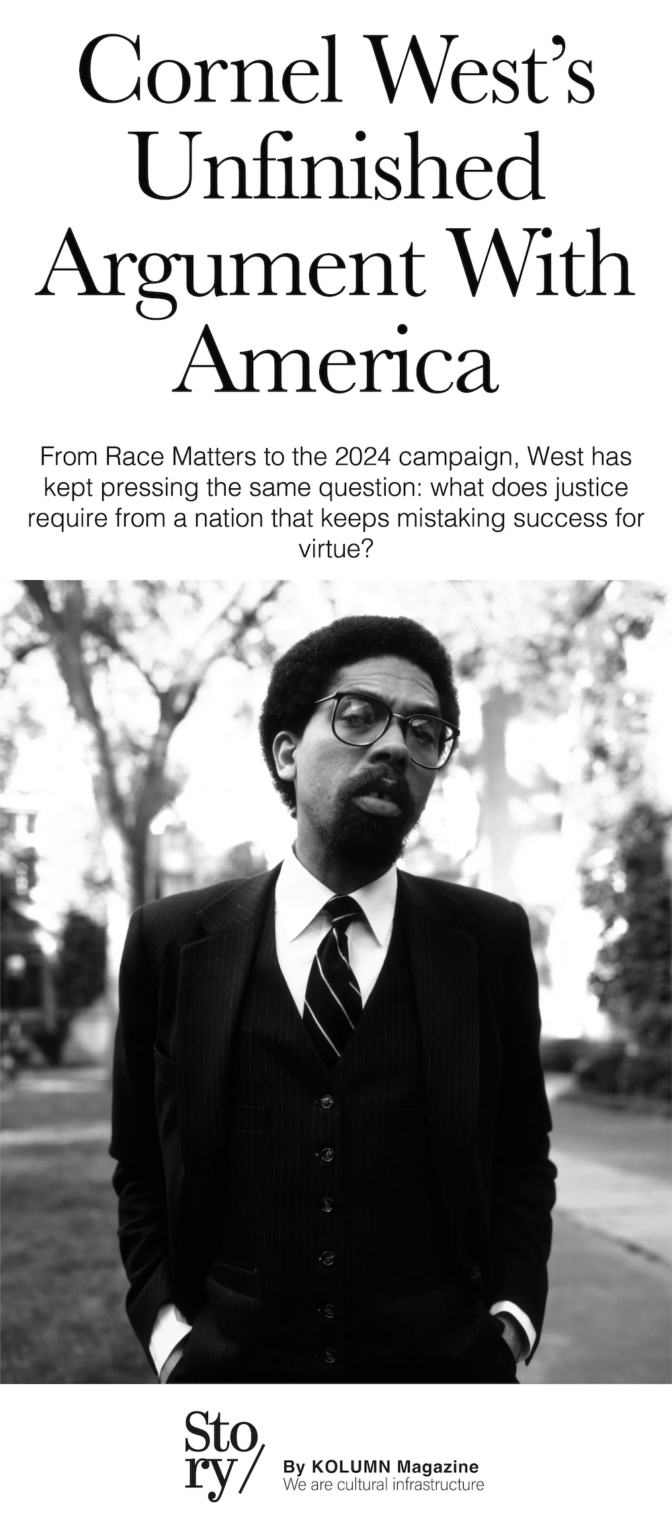 Cornel West’s Unfinished Argument With America - KOLUMN Magazine