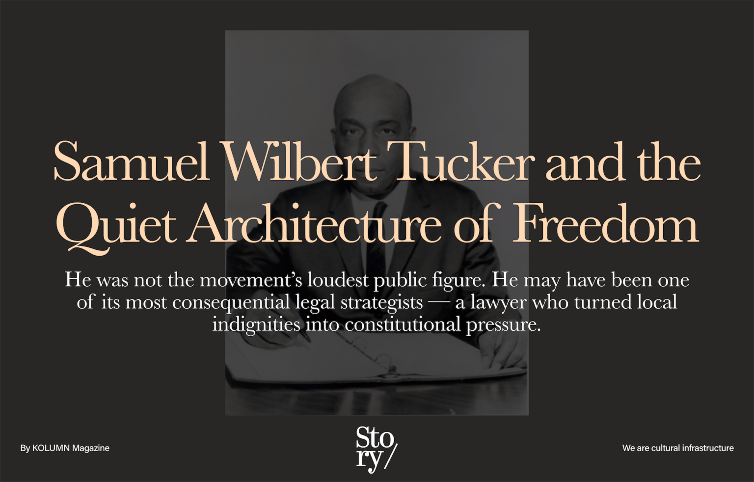 Samuel Wilbert Tucker and the Quiet Architecture of Freedom - KOLUMN ...